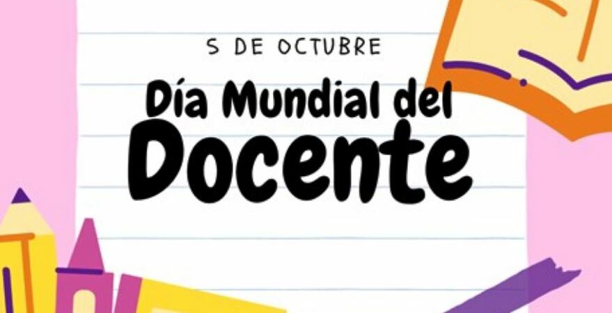 Día Mundial de las y los Docentes es el 5 de octubre